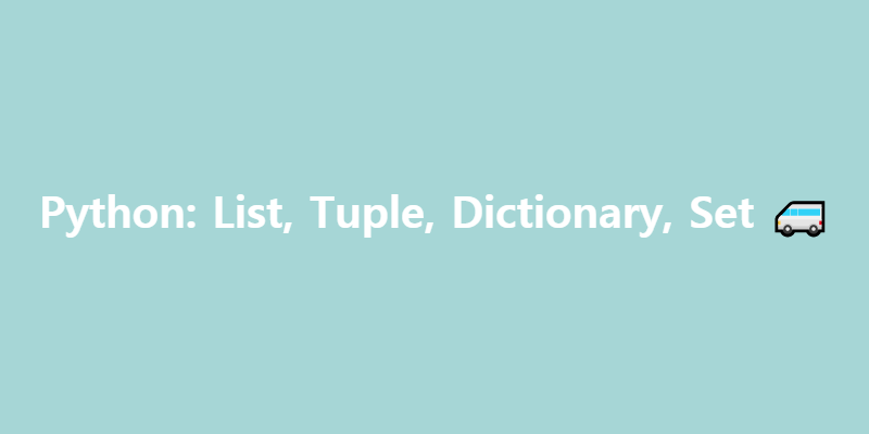 Python: List, Tuple, Dictionary, Set